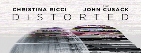 Distorted (Movie Review) - Cryptic Rock