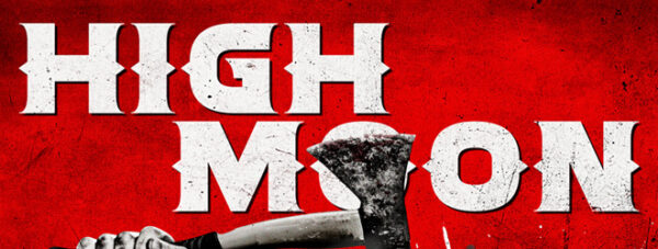 High Moon (Movie Review) - Cryptic Rock