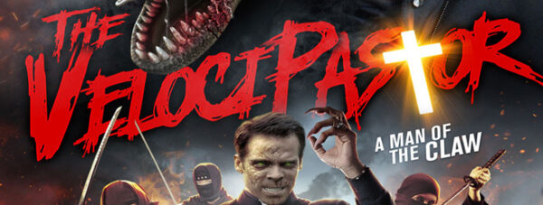The VelociPastor (Movie Review) - Cryptic Rock