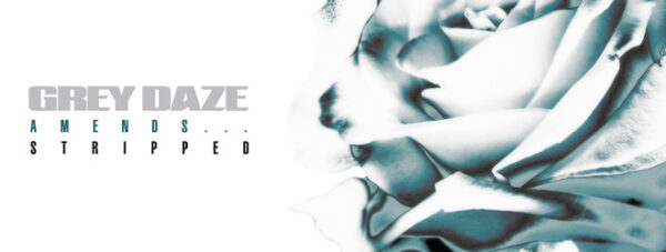 Grey Daze - Amends... Stripped (EP Review) - Cryptic Rock