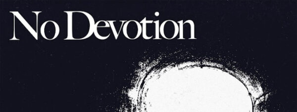No Devotion - No Oblivion (Album Review) - Cryptic Rock