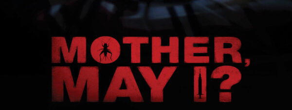 Mother May I? (Movie Review) - Cryptic Rock