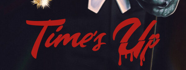 Time's Up (Movie Review) - Cryptic Rock