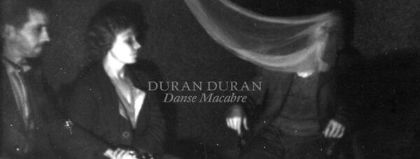 Duran Duran - Danse Macabre (Album Review) - Cryptic Rock