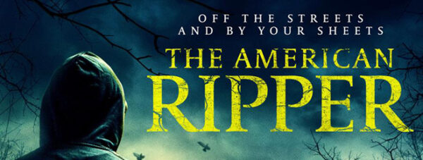 The American Ripper (Movie Review) - Cryptic Rock