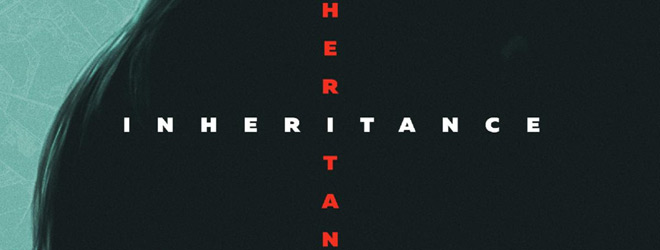 Inheritance (Movie Review) - Cryptic Rock