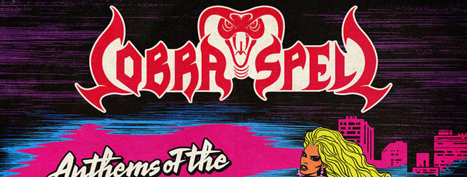 Cobra Spell - Anthems of the Venomous Hearts (EP Review) - Cryptic Rock
