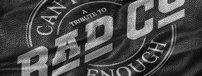 Can't Get Enough: A Tribute To Bad Company (Album Review) - Cryptic Rock